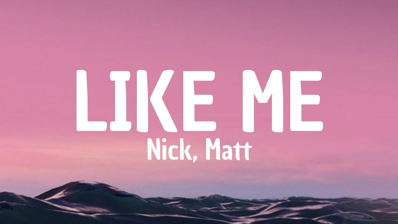 Like me (lyrics) - Nick & Matt #beatoxie
