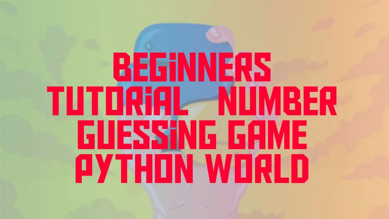 Beginner Tutorial | Number Guessing game | Python World