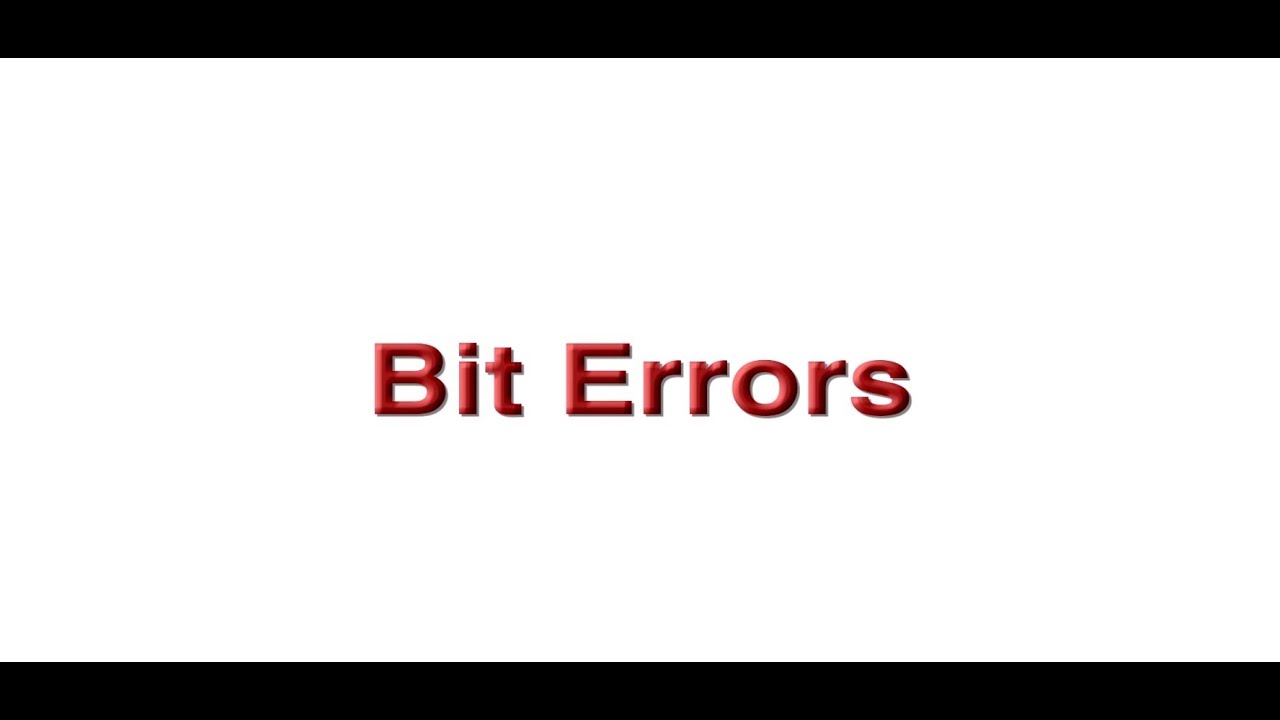 Unit 2: Bit Errors