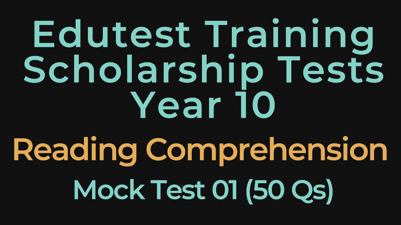 Edutest Practice Test 01 - Reading Comprehension - Year 10 - Scholarship & Entrance