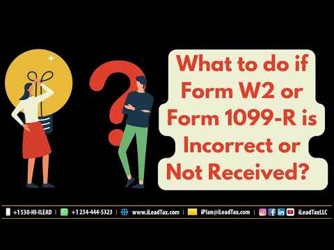 Aug 09, Wednesday - What to do if Form W2 or Form 1099-R is Incorrect or Not Received?