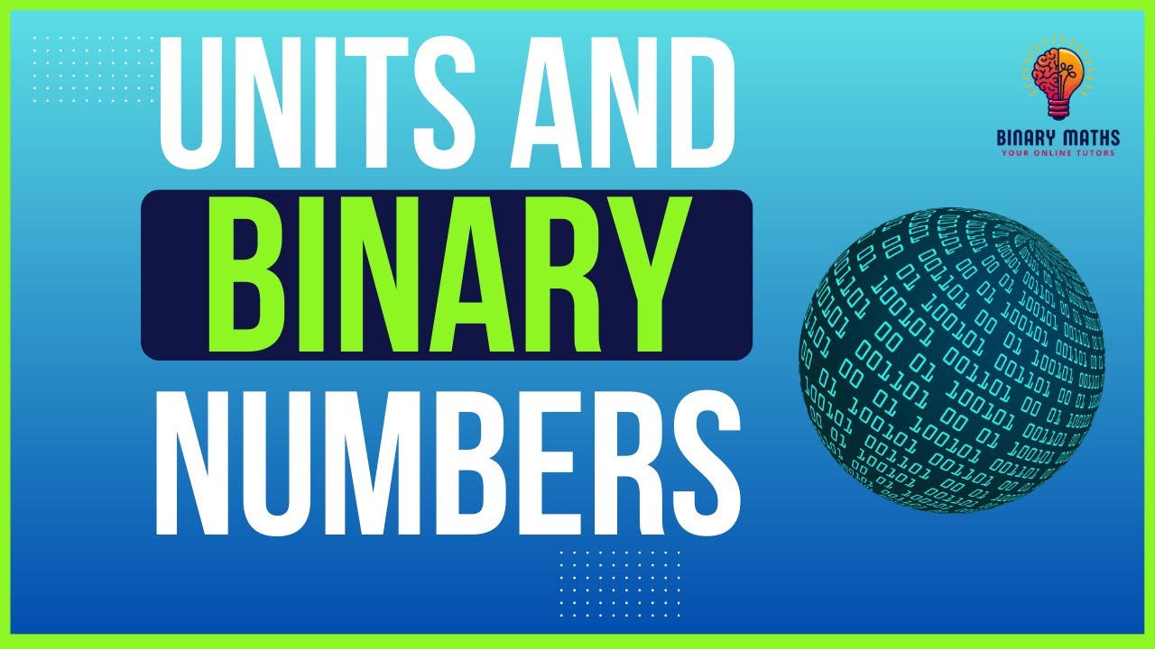 Unit 2 | Data Representation | 2.1 Units and Binary Numbers
