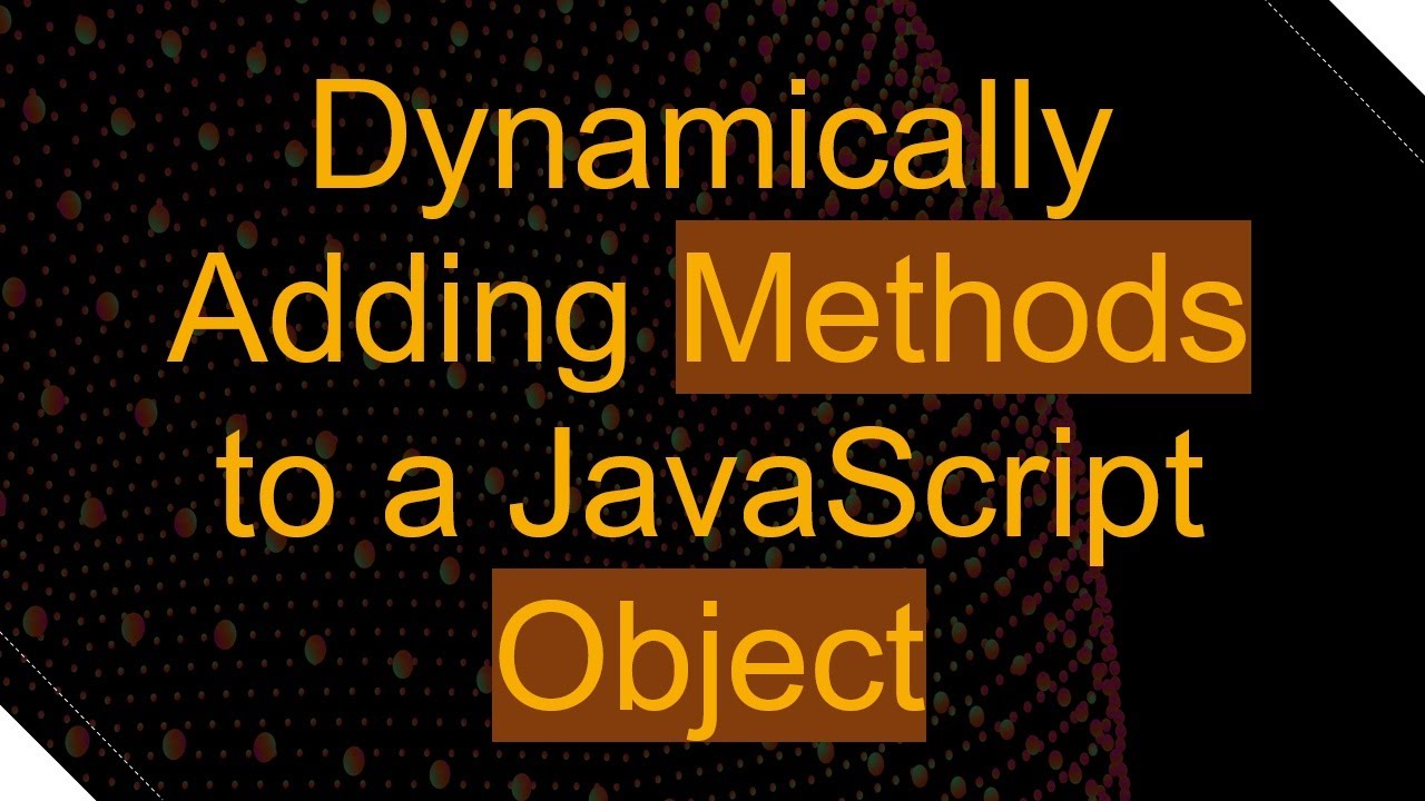 Dynamically Adding Methods to a JavaScript Object