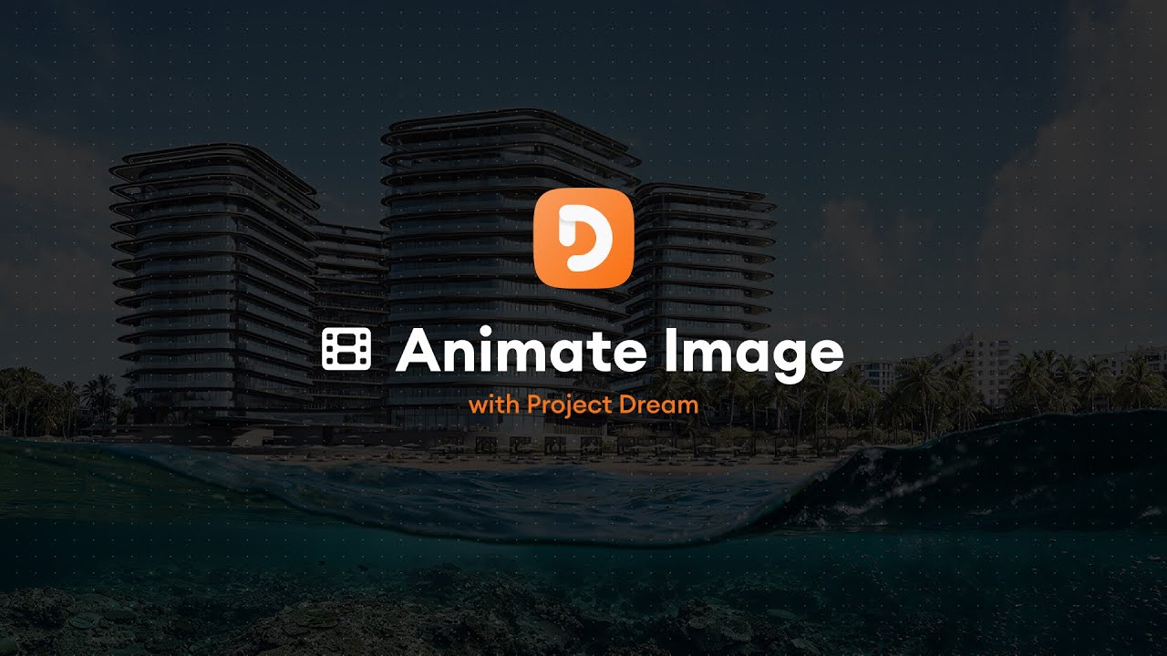 Project Dream Tutorial - Animate Image