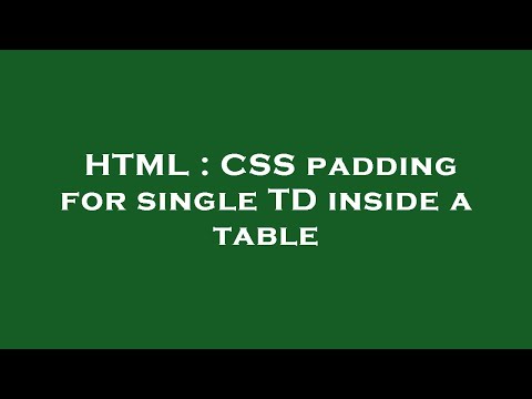HTML : CSS padding for single TD inside a table