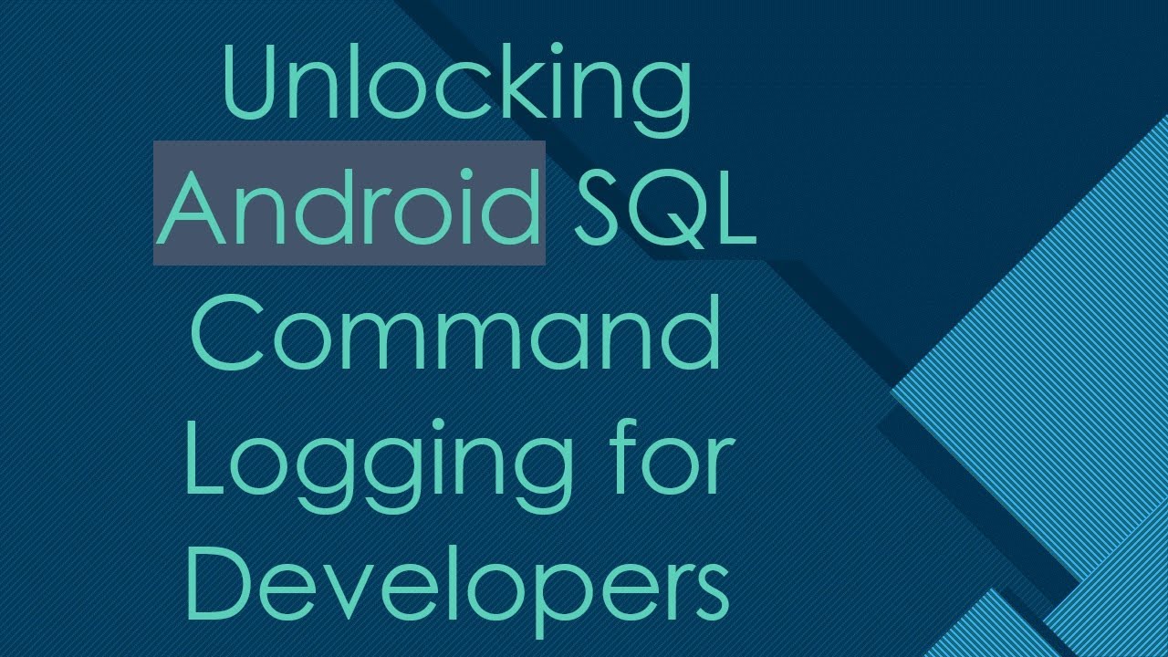 Unlocking Android SQL Command Logging for Developers
