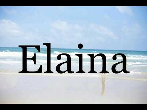 How To Pronounce Elaina🌈🌈🌈🌈🌈🌈Pronunciation Of Elaina