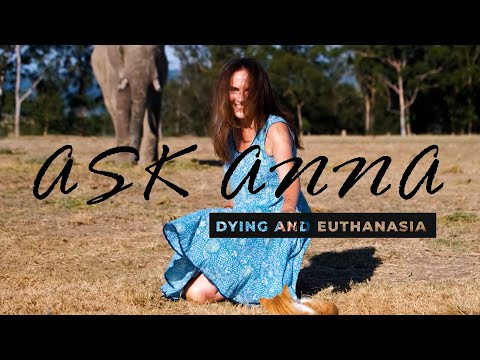 Ask Anna: Dying and Euthanasia
