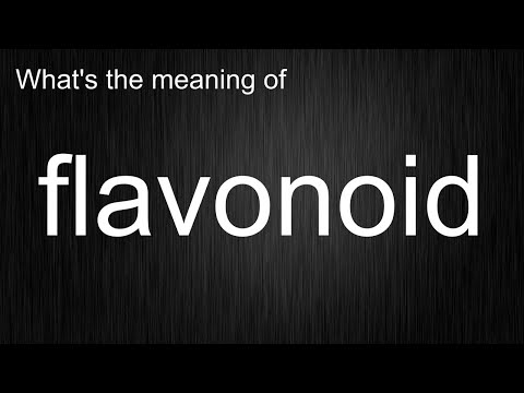 What's the meaning of "flavonoid", How to pronounce flavonoid?