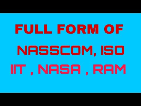 SOME FULL FORM OF // NASA, IIT ,NASSCOM ,ISO