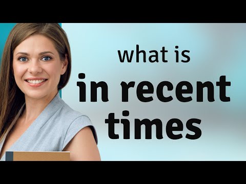Understanding "In Recent Times": A Guide to English Phrases