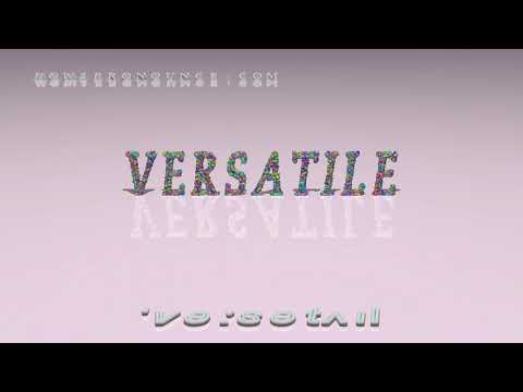 versatile - pronunciation + Examples in sentences and phrases