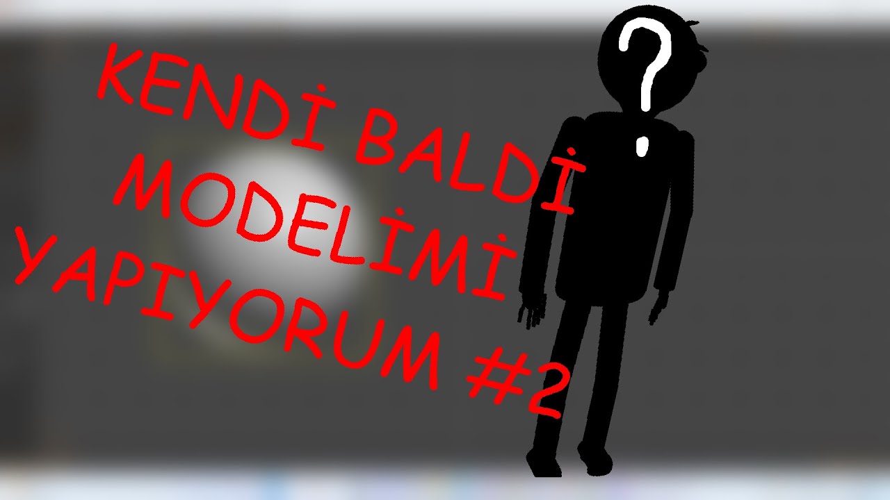 I'M TRYING TO MAKE THE BALDI MODEL.. #2 ((REBUILD THE MODEL))