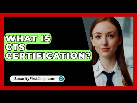 What Is CTS Certification? - SecurityFirstCorp.com