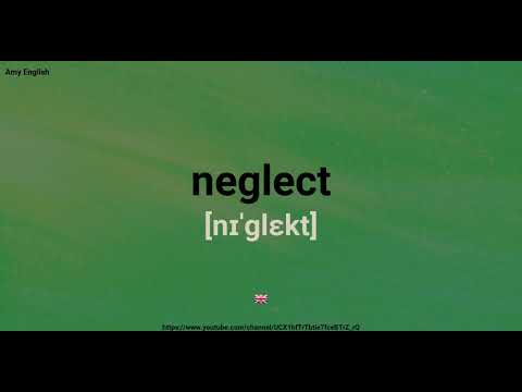 How To Pronounce Neglect