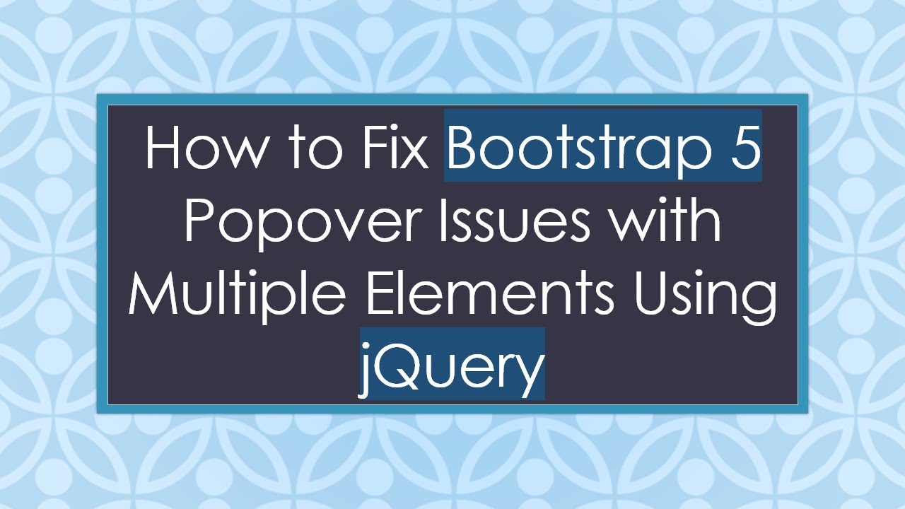 How to Fix Bootstrap 5 Popover Issues with Multiple Elements Using jQuery