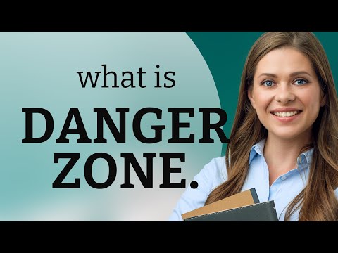 Understanding the Phrase "Danger Zone"