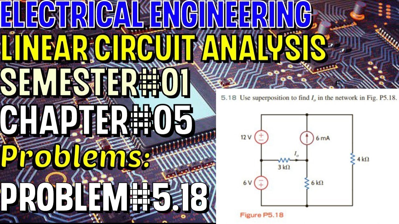 Linear Circuit Analysis | Chapter#05 | Problem#5.18 | Basic Engineering Circuit Analysis