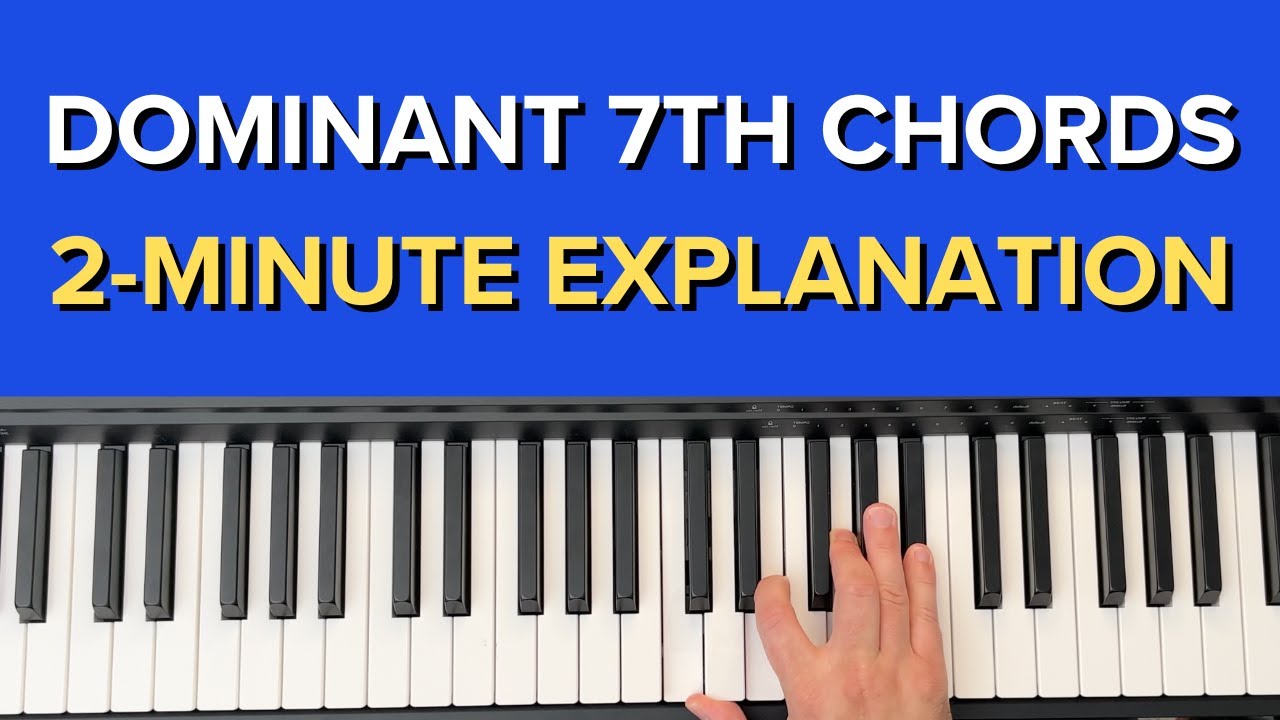 Dominant 7th Chords Explained: A Simple 2-Minute Guide