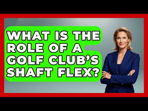 What Is the Role of a Golf Club’s Shaft Flex? - The Golf Xpert