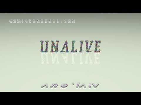 unalive - pronunciation + Examples in sentences and phrases