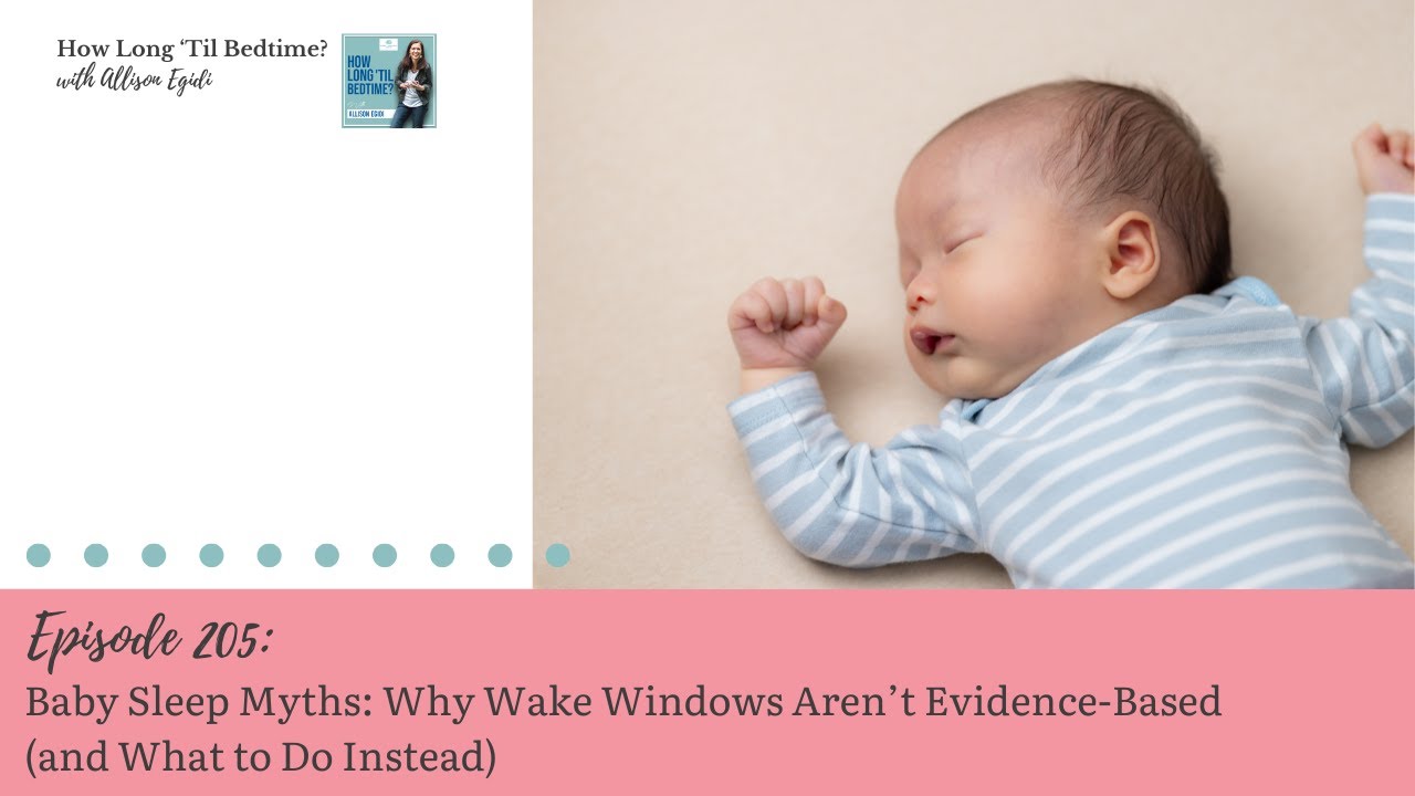 205. Baby Sleep Myths: Why Wake Windows Aren’t Evidence-Based (and What to Do Instead)