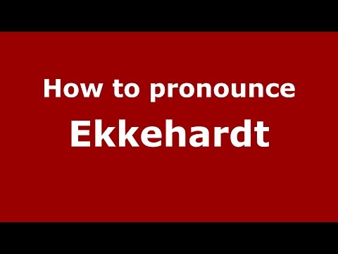 How to pronounce Ekkehardt (Germany/German) - PronounceNames.com