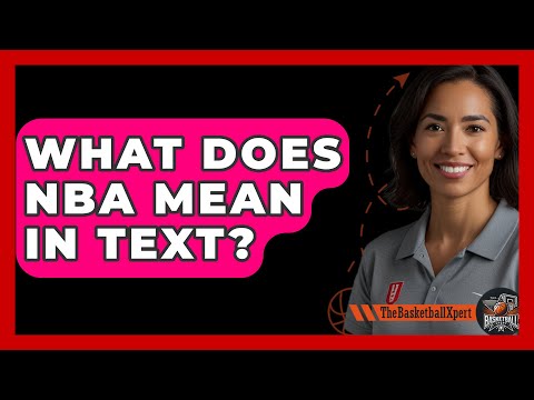 What Does NBA Mean In Text? - The Basketball Xpert