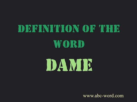 Definition of the word "Dame"