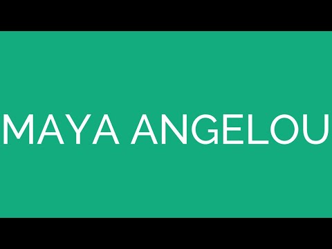 How To Pronounce Maya Angelou