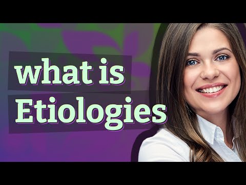Etiologies | meaning of Etiologies