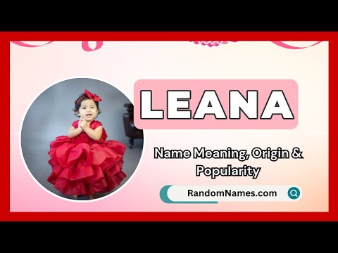 Leana - Baby Girl Name Meaning, Origin & Popularity - RandomNames.com