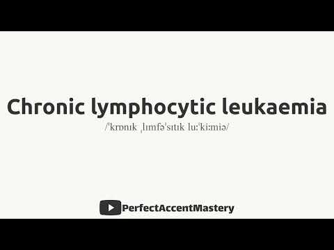How to Pronounce CHRONIC LYMPHOCYTIC LEUKAEMIA | Disease Name | IPL | Definition | PAM