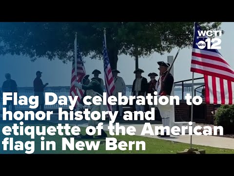 Flag Day celebration to honor history and etiquette of the American flag in New Bern