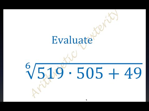 Evaluate 6th Root of (519x505 + 49) without a calculator of course