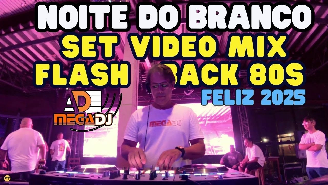 NOITE DO BRANCO - FLASH BACK 80S - SET VIDEO MIX - ADELINO ✪ MegaDJ - CLUBE UNIÃO - FELIZ ANO NOVO!