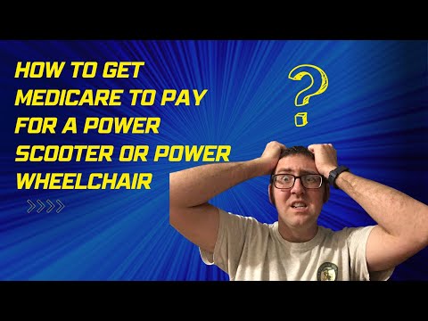 How to get MEDICARE to pay for a power scooter or power wheelchair