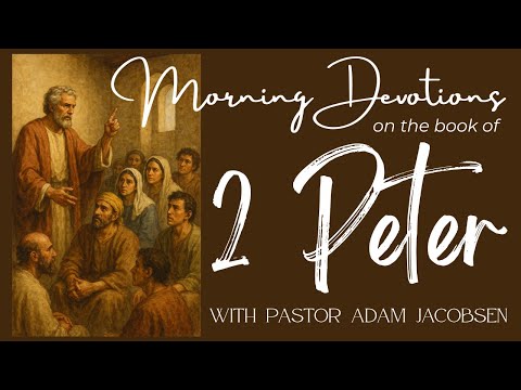 Morning Devotions on 2 Peter 3:1-7