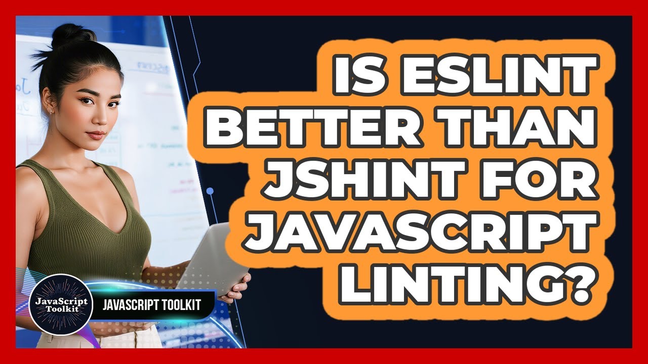 Is ESLint Better Than JSHint For JavaScript Linting? - JavaScript Toolkit