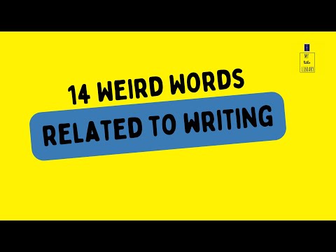 14 Weird Words related to writing