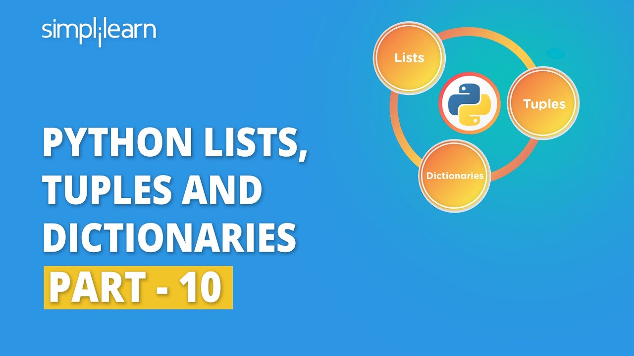 Python Lists, Tuples And Dictionaries - 10 | Python For Beginners | Python Tutorial | Simplilearn