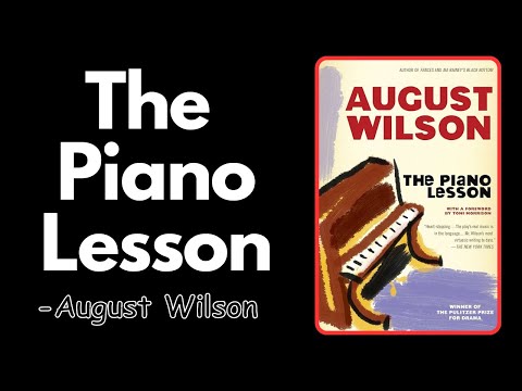 The Piano Lesson by August Wilson- Summary, Analysis, Characters & Themes #play #summary