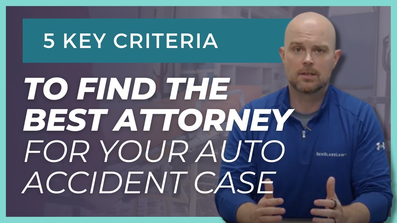 5 Key Criteria to Choose the Best Auto Accident Lawyer for Your Case | Expert Tips