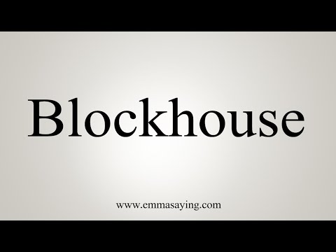 How To Say Blockhouse