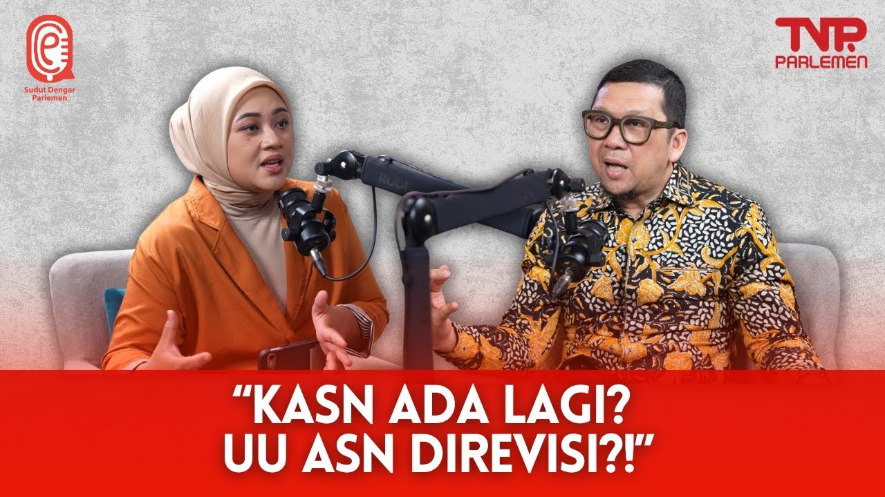 MK: HIDUPKAN KEMBALI KASN! UU ASN DIREVISI LAGI? | Sudut Dengar Parlemen