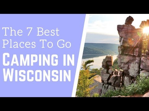 7 Best Places to go Camping in Wisconsin