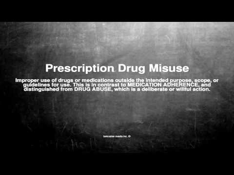Medical vocabulary: What does Prescription Drug Misuse mean