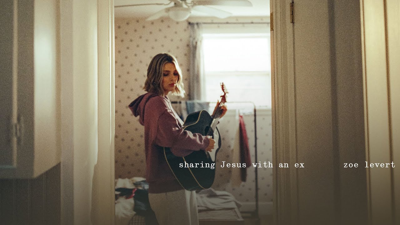 Zoe Levert - sharing Jesus with an ex (Official Music Video)