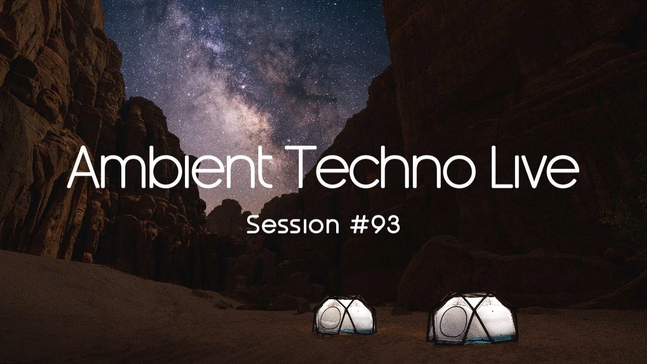 Ambient Techno Live  / Session 93