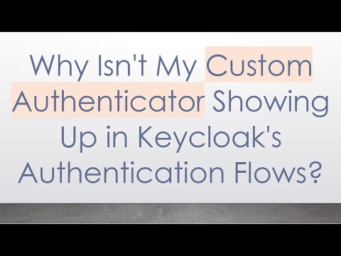 Why Isn't My Custom Authenticator Showing Up in Keycloak's Authentication Flows?